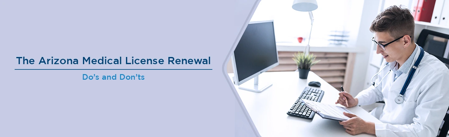 Arizona Medical License Renewal: Do’s & Don’ts - CrediDocs